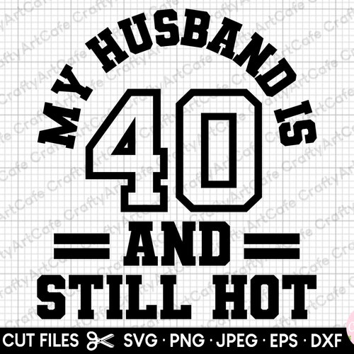 40th Birthday Svg 40 Years Old Svg 40th Birthday Png - Etsy