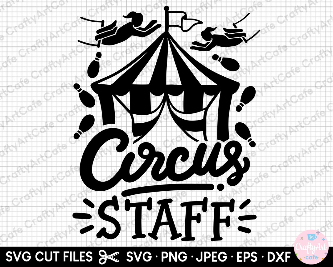 Circus Svg Circus Png Circus Lover Svg Cut File Cricut Circus Staff - Etsy