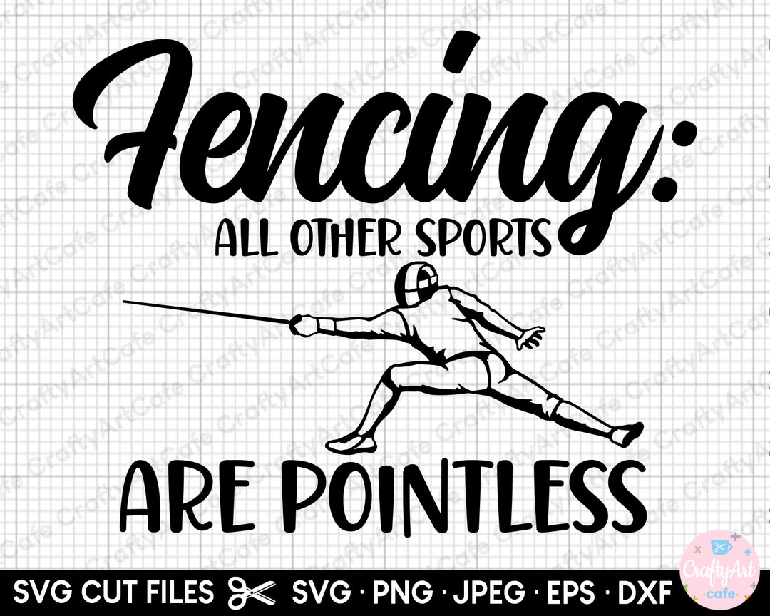 Fencing Svg Fencing Png Fencer Svg Fencing: All Other Sports Are ...