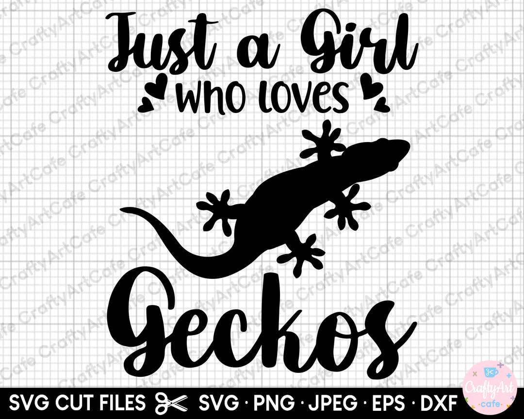 Gecko Svg Gecko Png Gecko Owner Gift Svg Just a Girl Who Loves Geckos ...