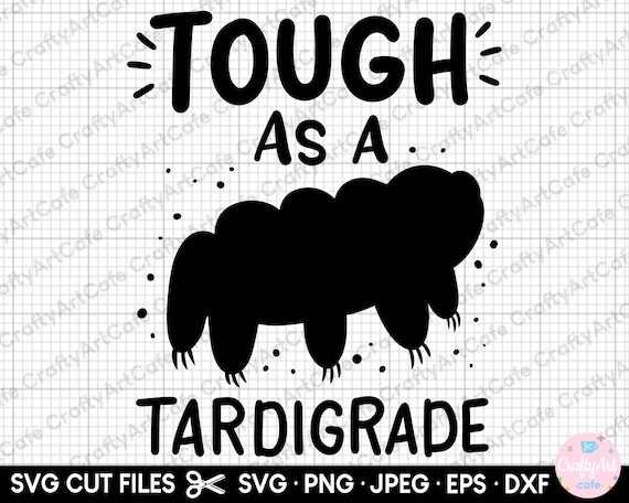Tardigrade Svg Png Eps Dxf Cut File Cricut Tardigrade Biology | Etsy