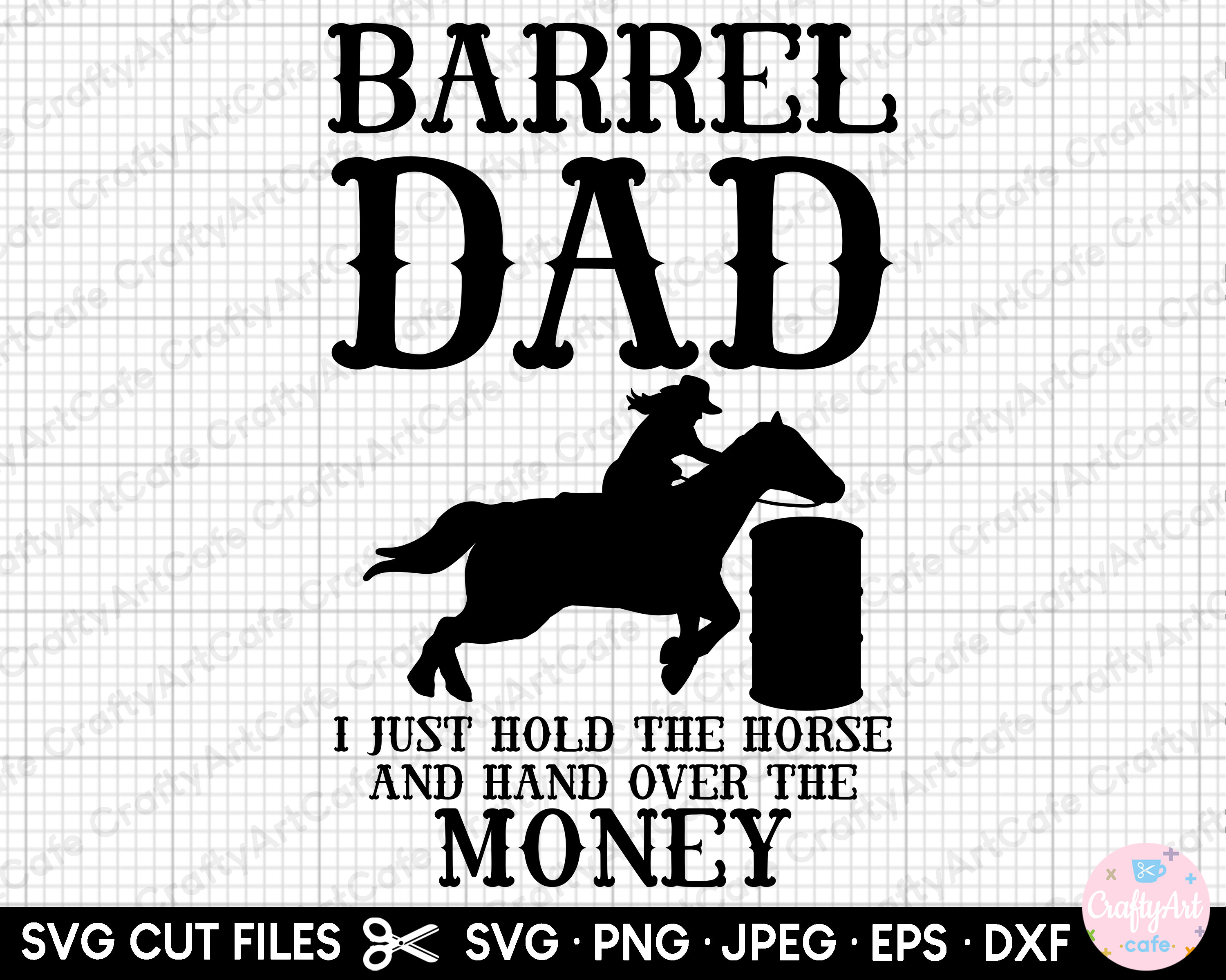 Barrel Racing Svg Barrel Racing Png Barrel Dad I Just Hold the Horse ...