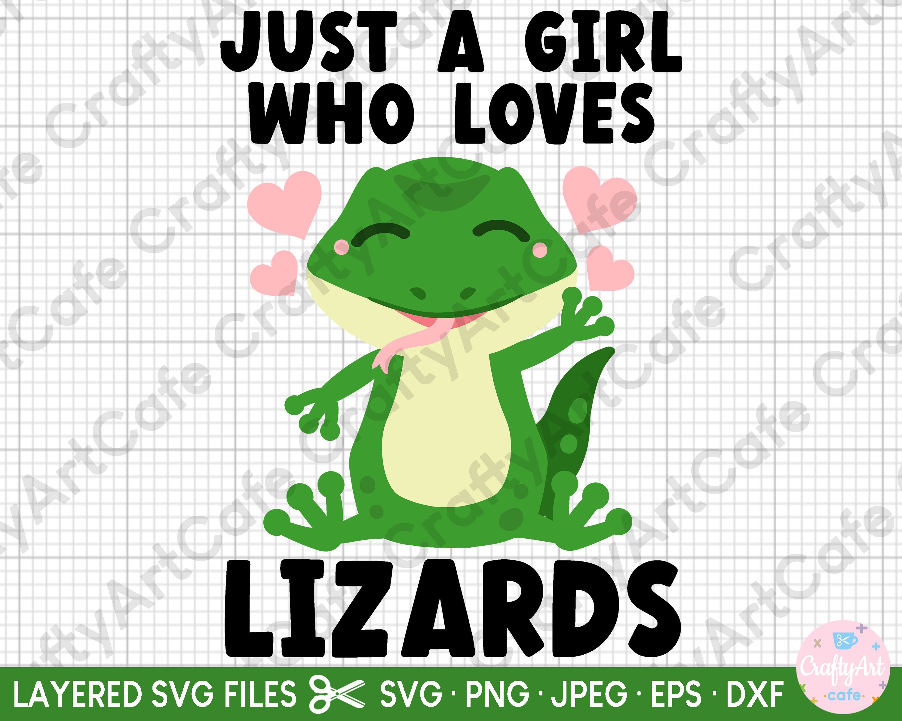 Lizard Svg Just a Girl Who Loves Lizards Svg Png Eps Dxf Cut File ...