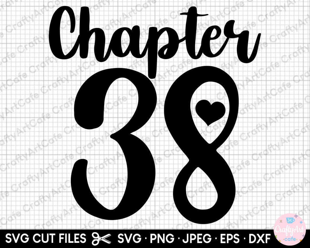 Chapter 38 38th Birthday Svg 38 Years Old Svg 38th Birthday Png - Etsy