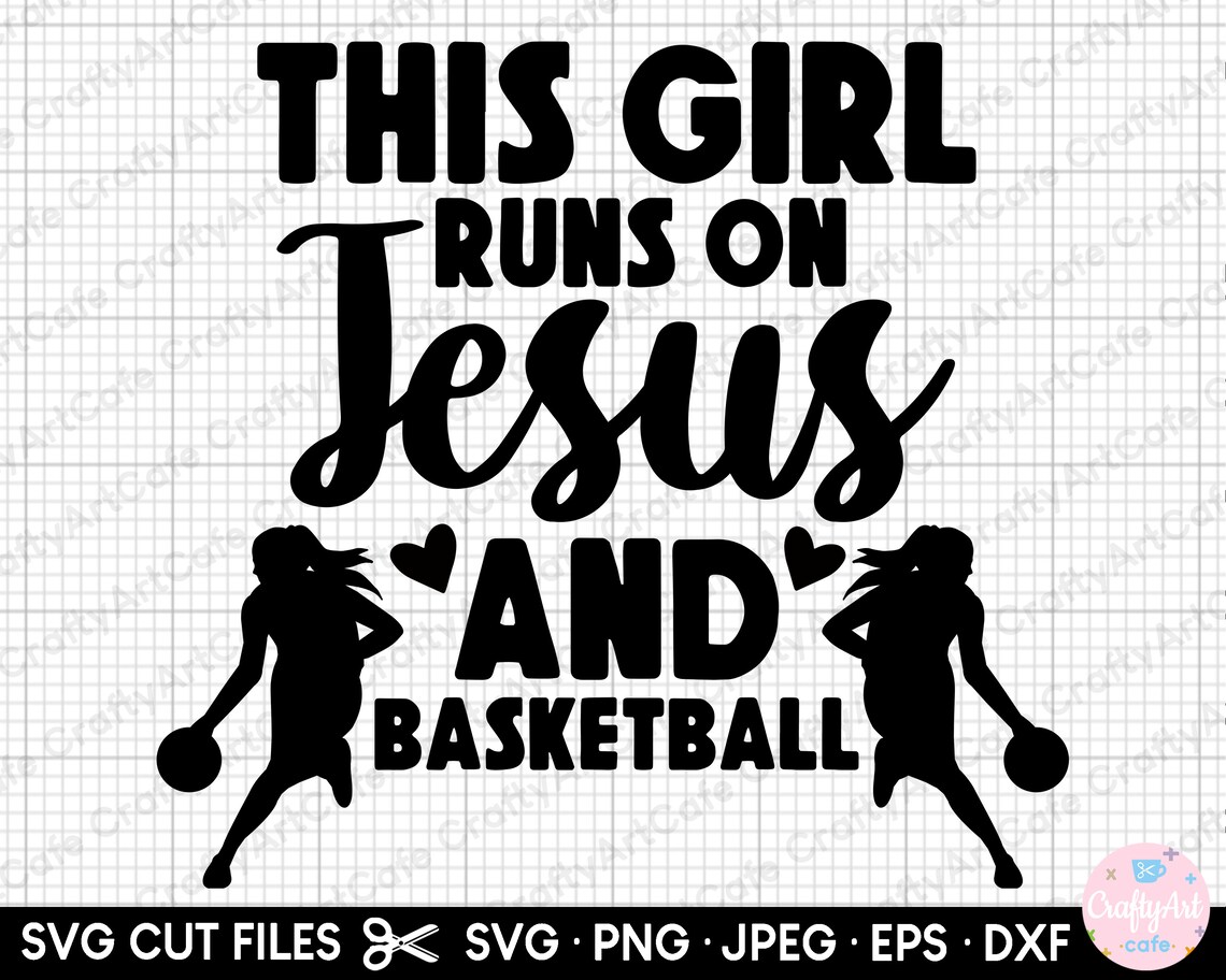 Basketball Girl Svg Png This Girl Runs on Jesus and Basketball - Etsy