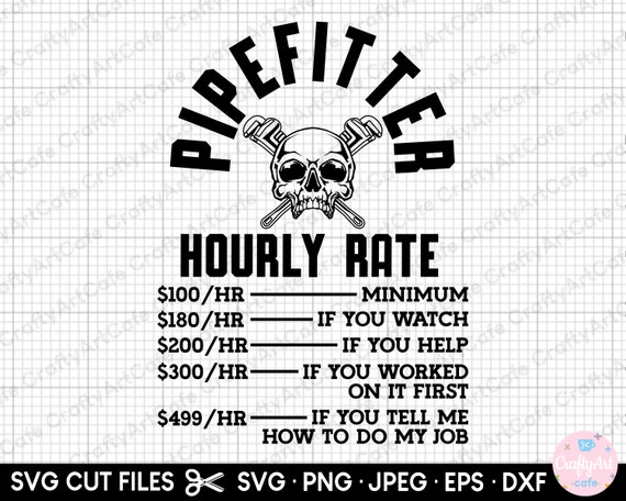 Pipefitter Svg File Pipefitter Hourly Rate - Etsy