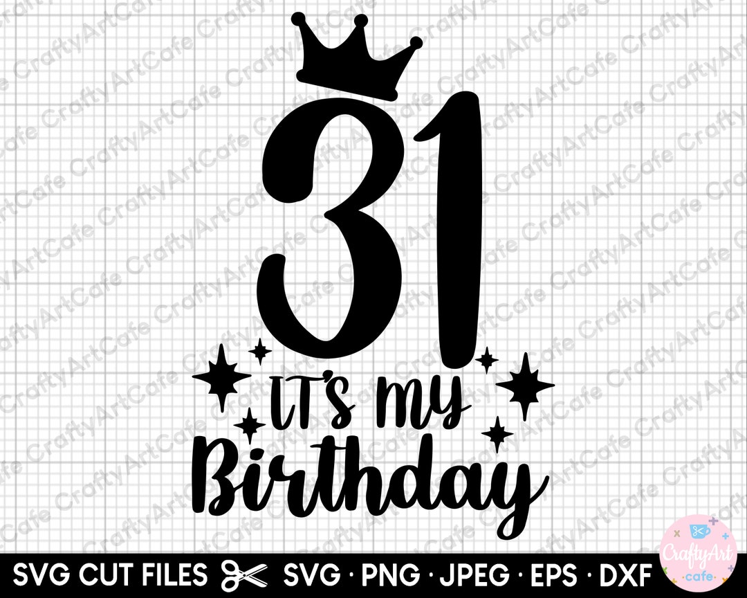 31st Birthday Svg 31 Years Old Svg 31st Birthday Png - Etsy