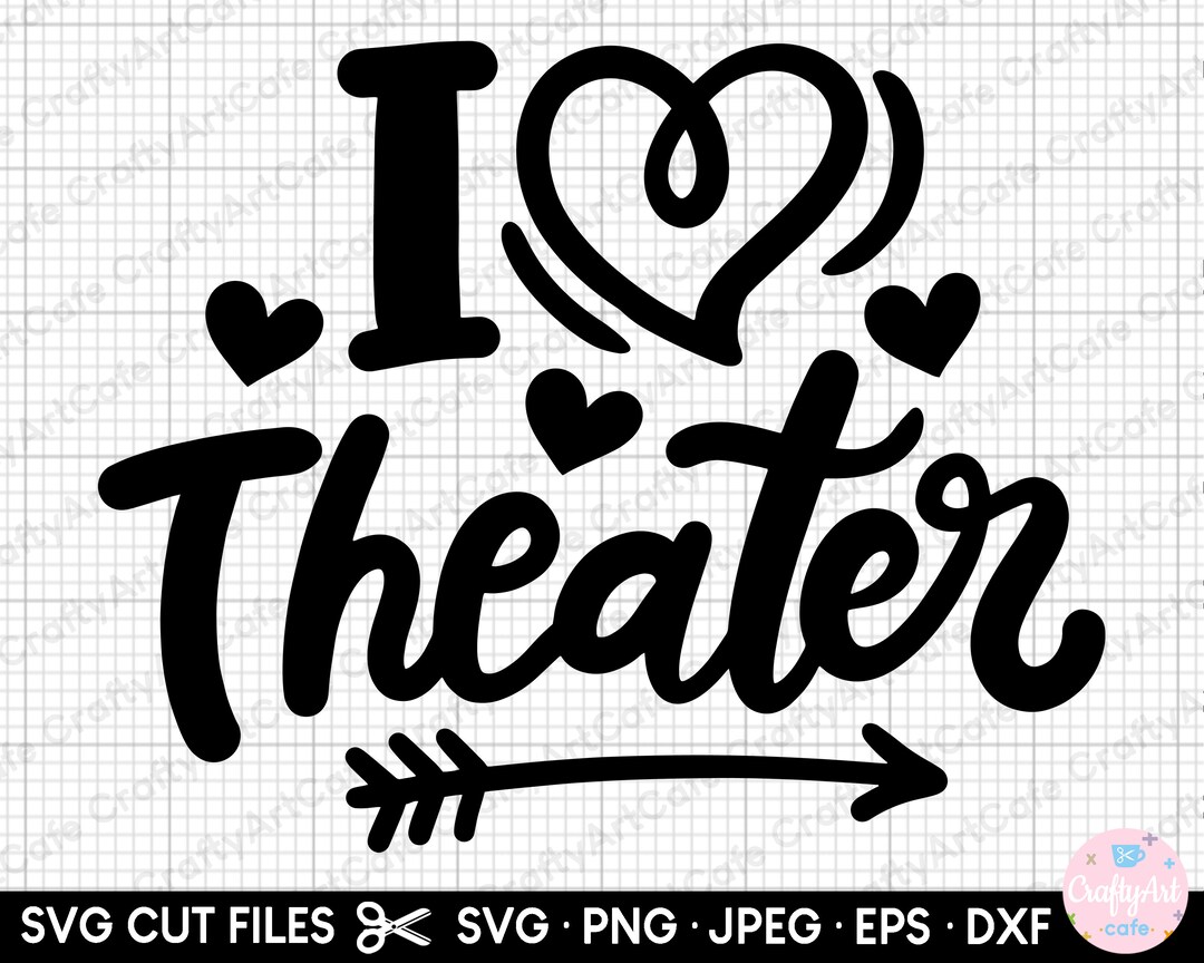 Theater Svg Theater Png Actor Svg Png Actress Svg Png I Love Theater - Etsy