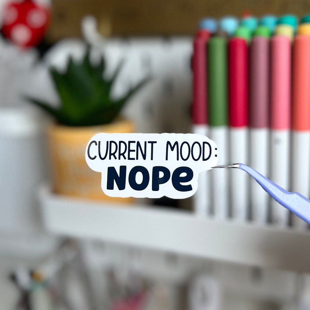Current Mood Nope Sticker for Water Bottle, Sarcastic Sticker for ...