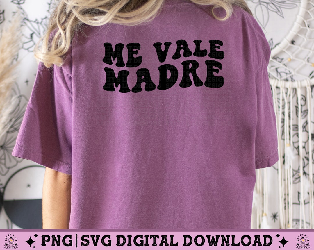 Me Vale Madre PNG Digital Download Wavy Text Svg, Espanol, Latina ...