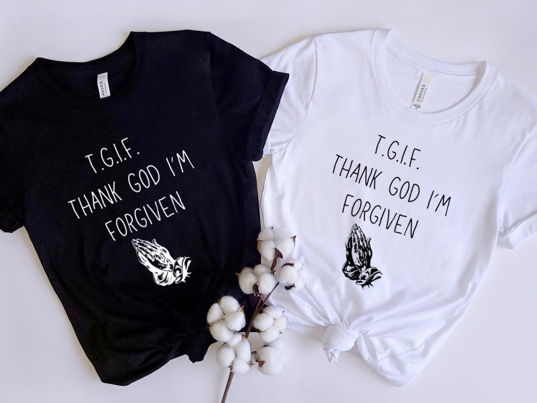 TGIF Thank God I Am Forgiven Shirt, Forgiven Tee, Thank God, Christian ...