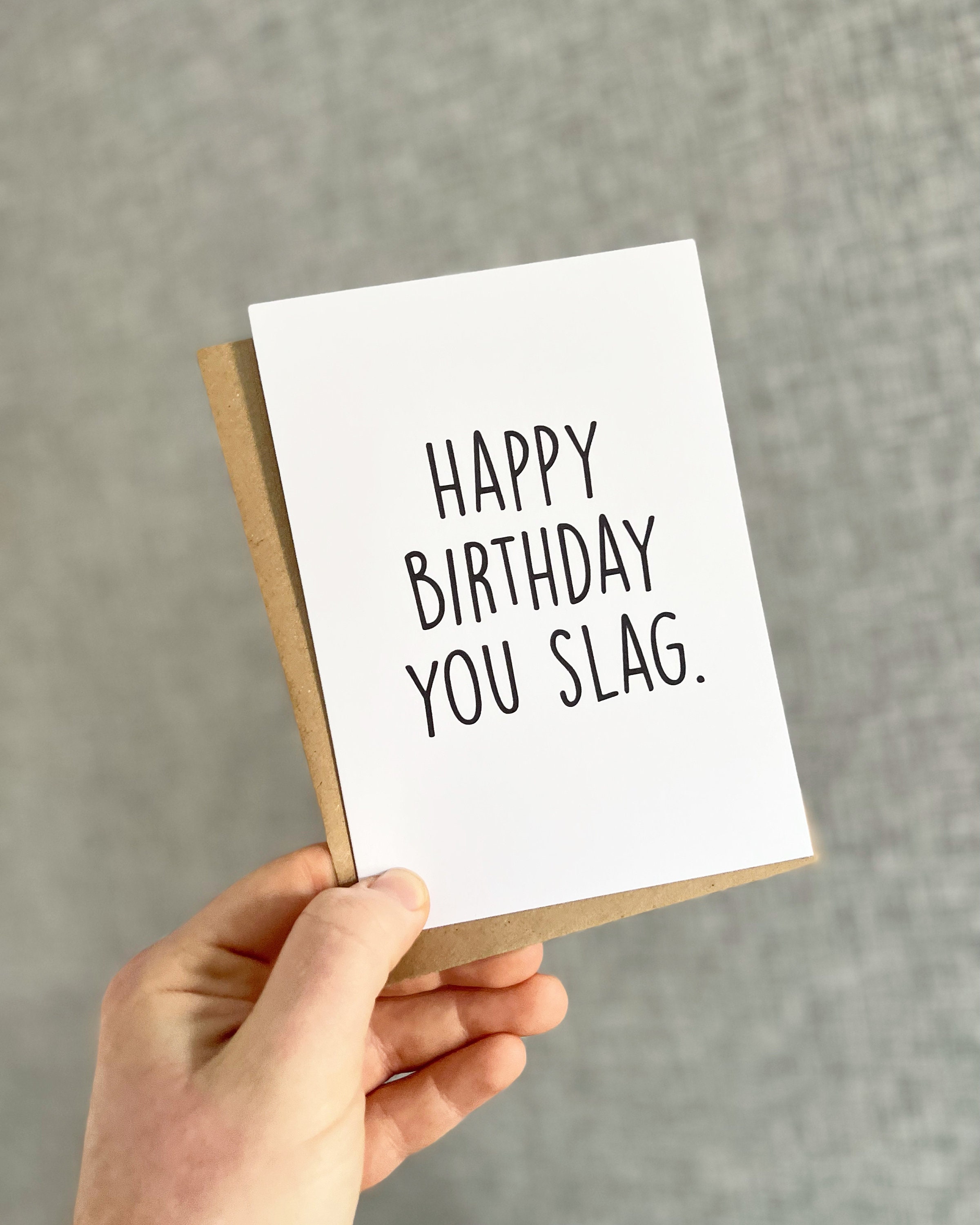 Happy Birthday You Slag Funny Birthday Card Rude Birthday - Etsy UK