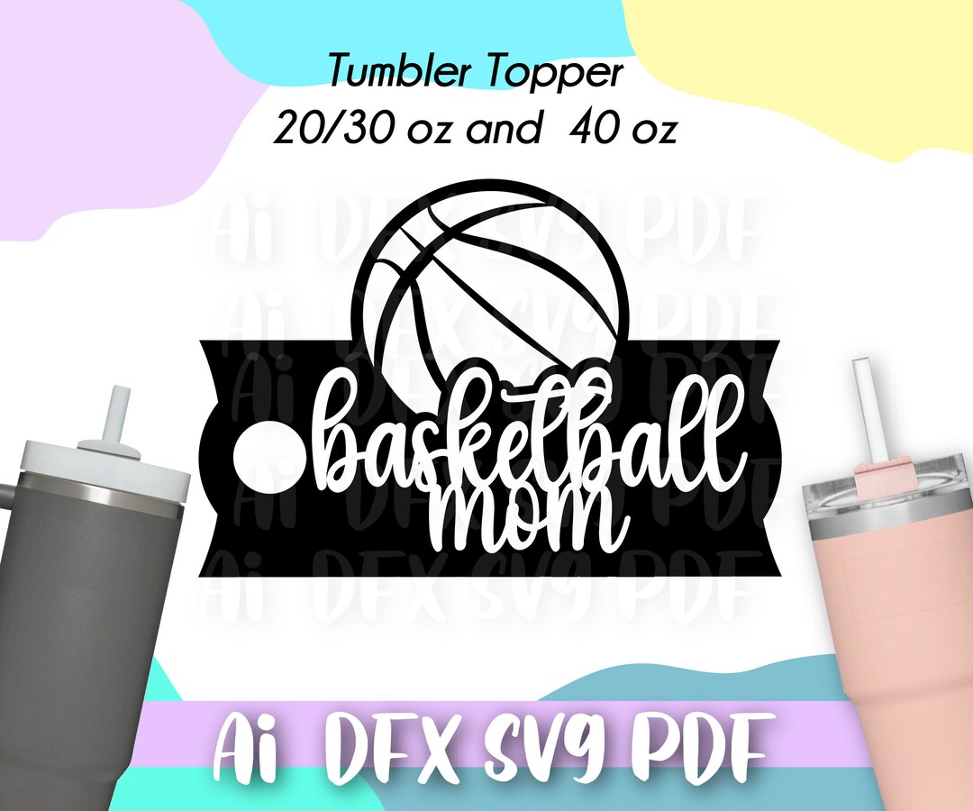 Stanley Topper SVG Bundle, Laser Ready ,H2.0 Topper,basketballmom ...