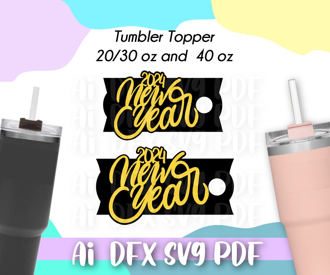 Happy New Year Stanley Topper SVG , Laser Ready ,H2.0 Topper,tumbler ...