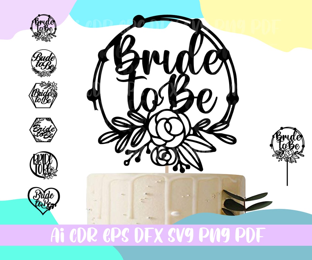 Bride to Be Cake Topper Svg,bride to Be Silhouette,bride to Be Download ...