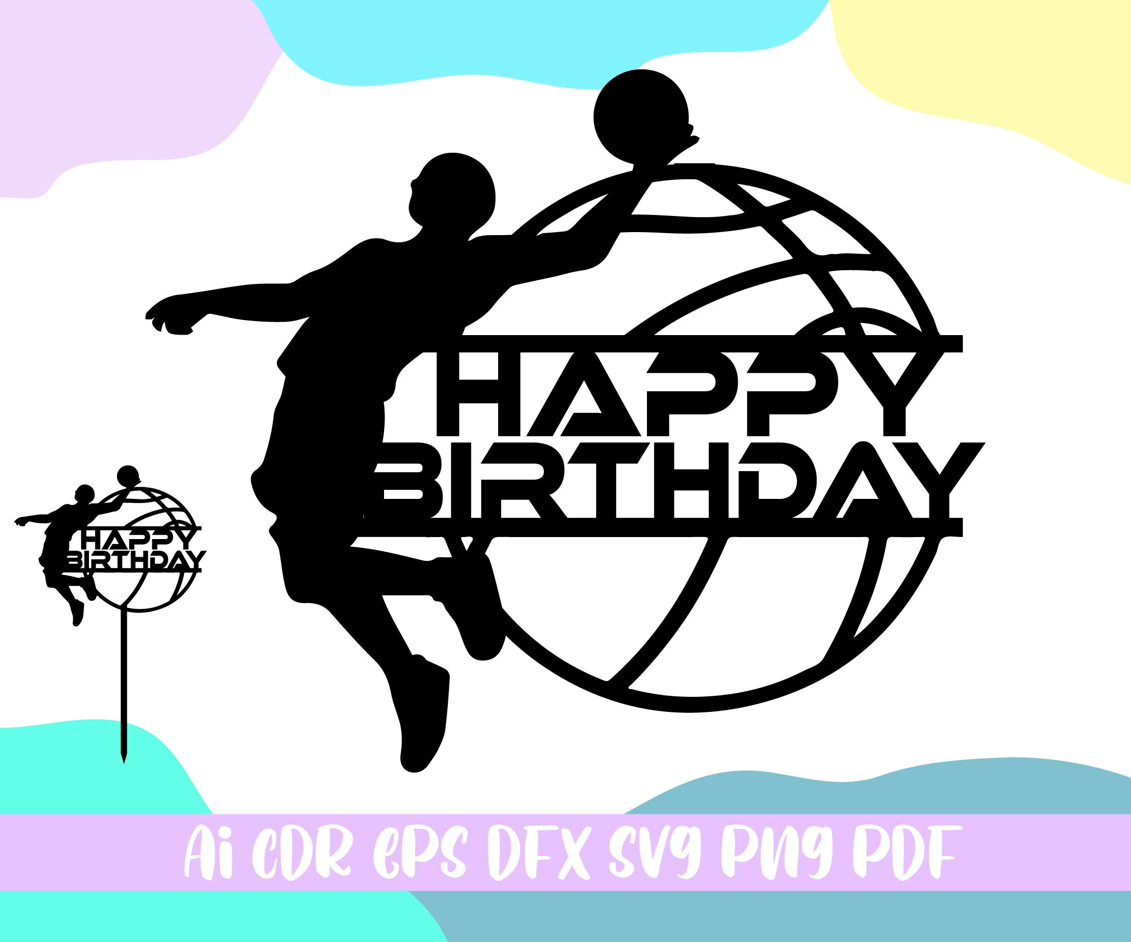 Basketball Birthday Cake Topper Svgcake Topper Happybirthday - Etsy
