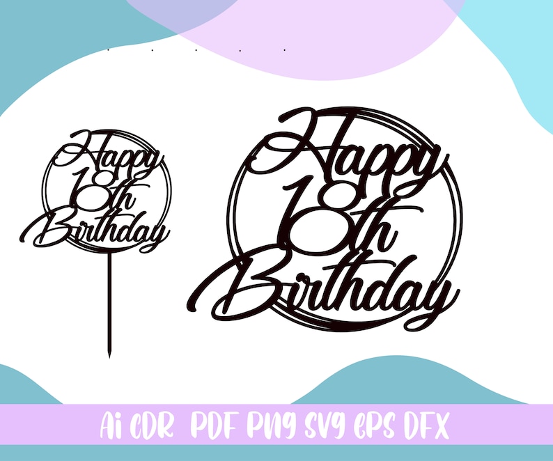 Happy 18th Birthday Cake Topper Svgdecorations for the - Etsy