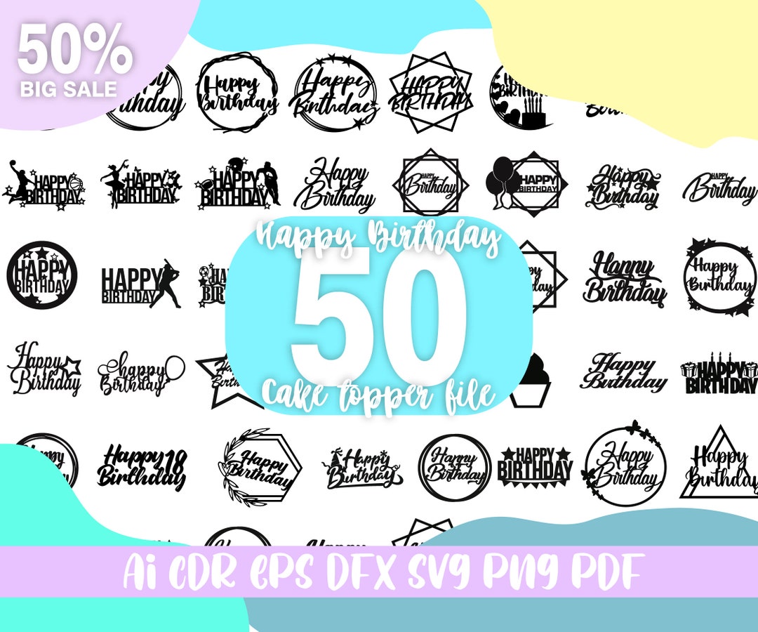 Happy Birthday Cake Topper SVG Bundle 50 Files,cake Topper Cut File,svg ...