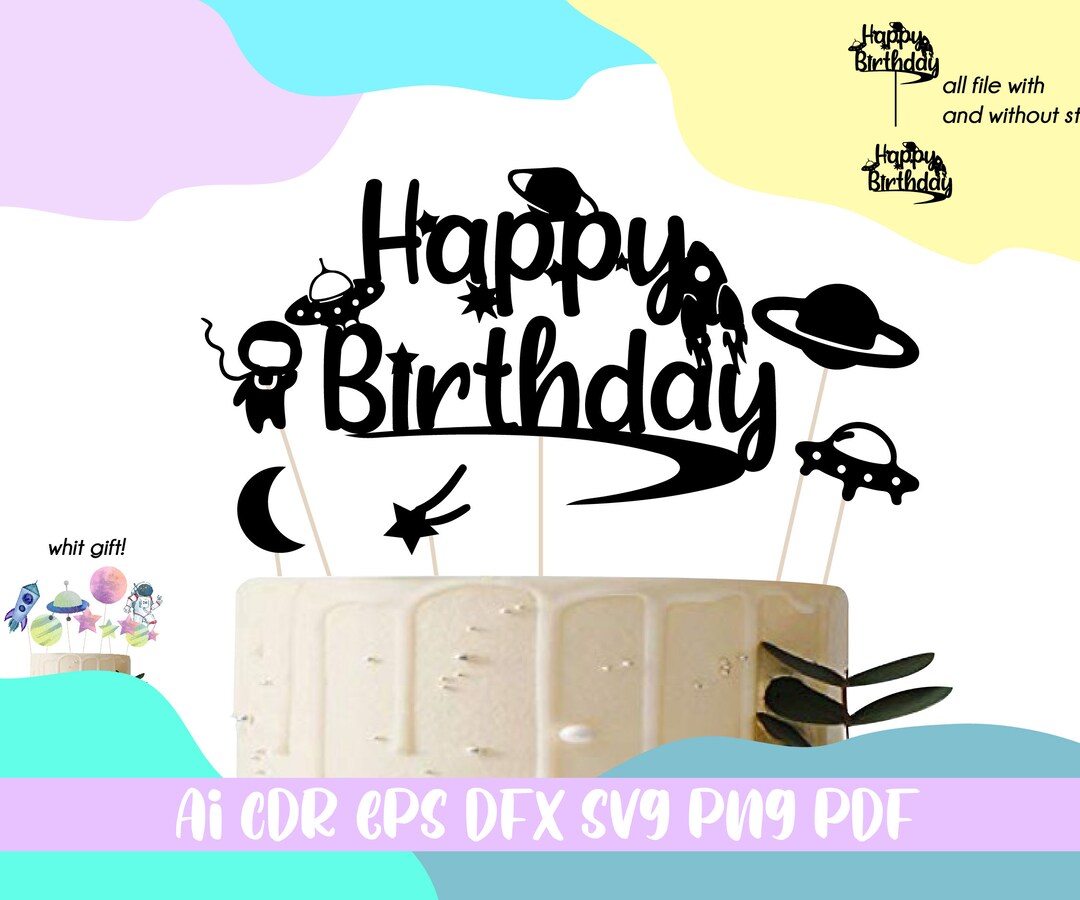 Space Cake Topper Svg,space Happy Birthday Cake Topper,space ...