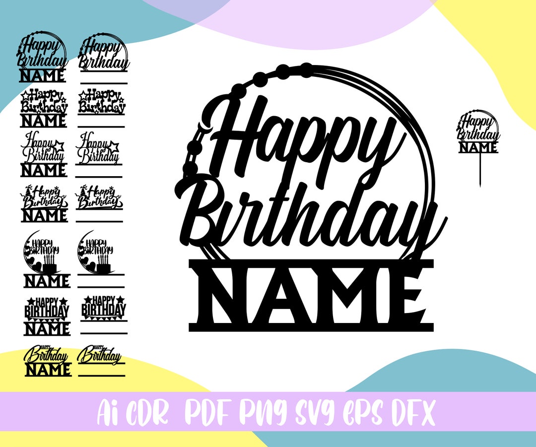 Happy Birthday Cake Topper Svg Happy Birthday Cake Topper Personalized