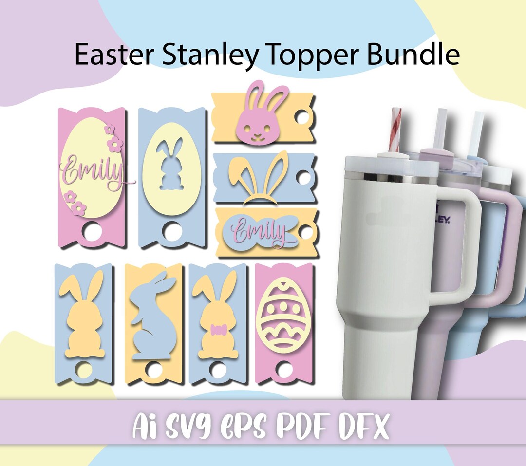 Easter Stanley Topper SVG for 20 Oz, 30 Oz, 40 Oz Tumblers – Bunny and ...