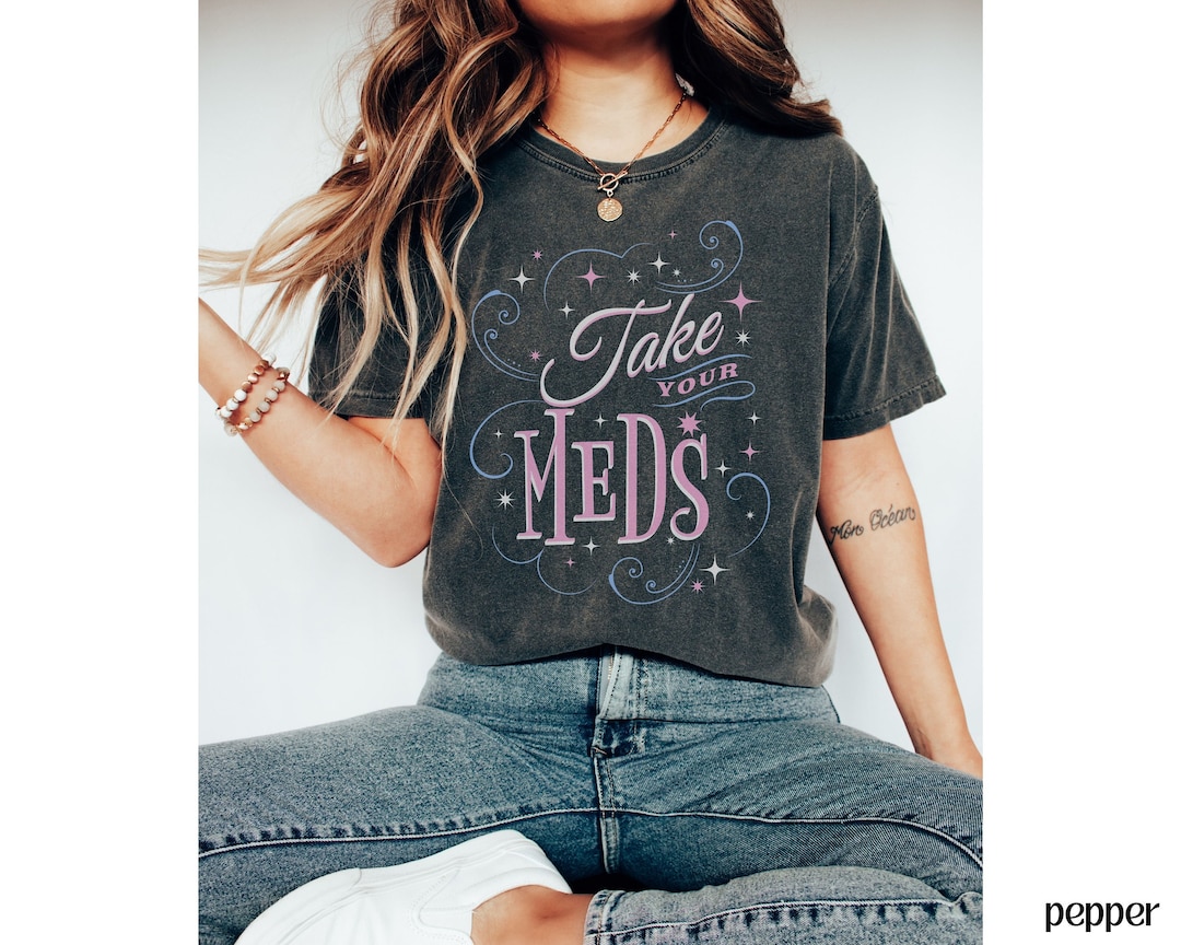 Take Your Meds Shirt, Retro Mental Health Shirt, Comfort Colors ...