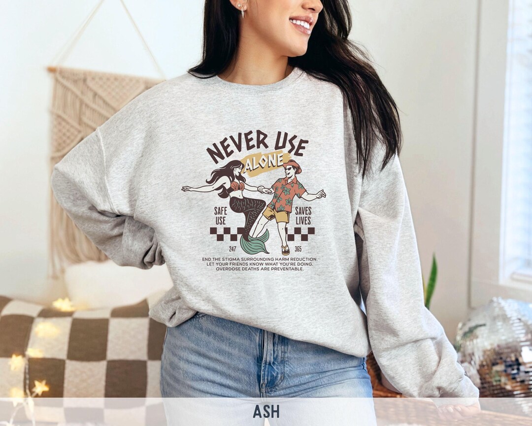 Harm Reduction Safe Use Saves Lives Sweatshirt, Overdose Prevention ...