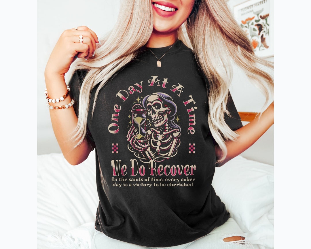 One Day at A Time Shirt, Skeleton Recovery Shirt, We Do Recovery Shirt ...