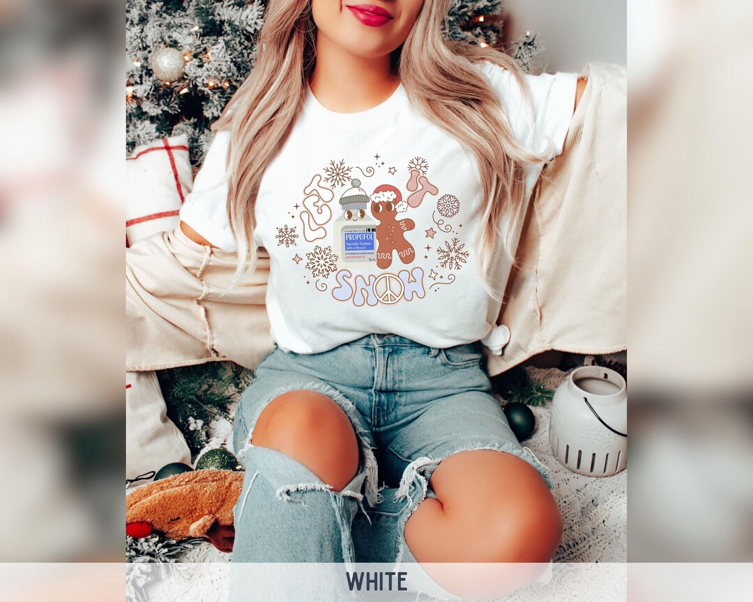 Let It Snow Propofol Shirt, Dreaming of a White Christmas Nurse Shirt ...