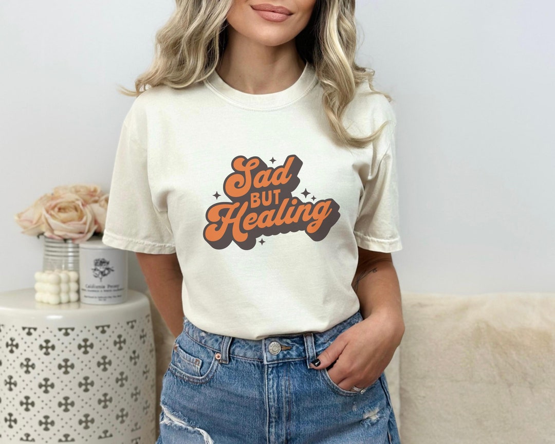 Retro Sad but Healing Shirt, Mental Health Shirts It's Okay to Not Be ...