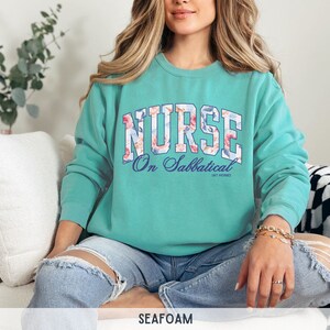 Nurse on Sabbatical Shirt, Stay at Home Nurse Sweatshirt, Funny Nurse ...