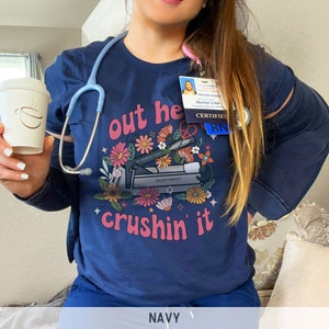 Med Tech Shirt, Floral Medication Aide Shirt, Out Here Crushin' It LPN ...