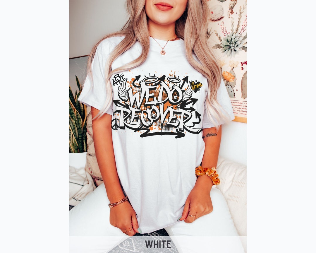 We Do Recover Shirt Graffiti Recovery Shirt Sobriety Shirt Sober ...