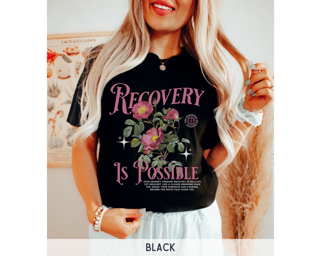Floral Recovery is Possible Shirt, Girly Recovery Shirt, New Beginnings ...