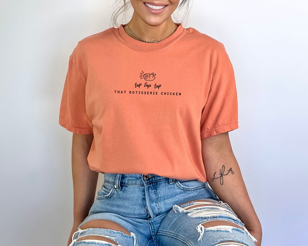 Tap That Rotisserie Chicken Shirt, Funny Comfort Colors Shirt, Funny ...