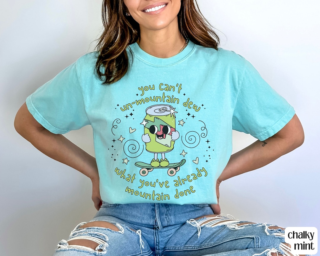 Funny Mountain Dew Shirt Retro Mountain Dew Lover Shirt Inspirational ...