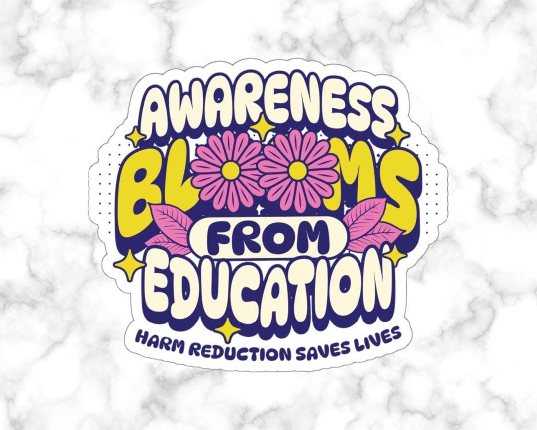 Harm Reduction Sticker Awareness Blooms From Education Sticker, Harm ...