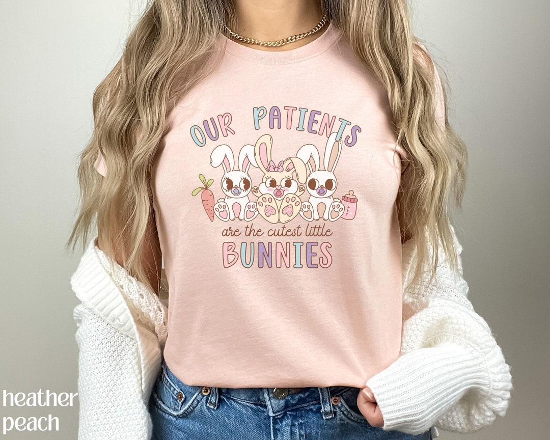 Our Patients Are the Cutest Little Bunnies Shirt, Neonatal Nurse Easter ...