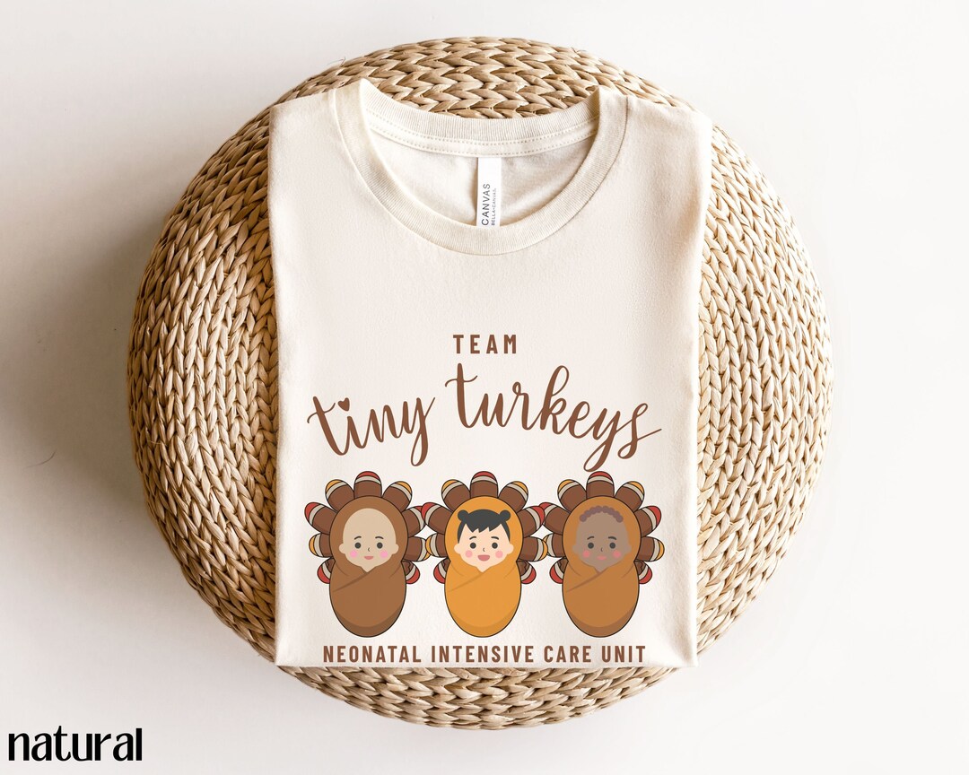 Team Tiny Turkeys Shirt, NICU Nurse Thanksgiving Shirt, Thanksgiving ...
