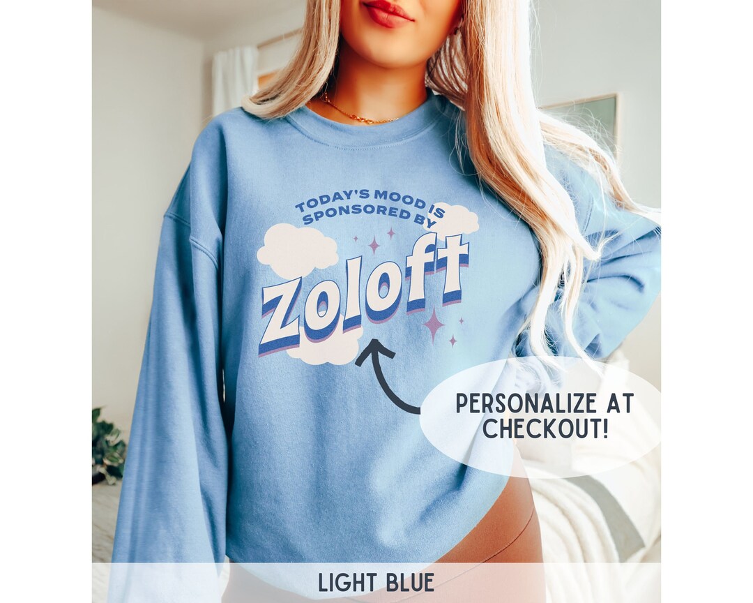 Zoloft Sweatshirt, Mental Health Sweatshirt Happy Pills Funny Anxiety ...
