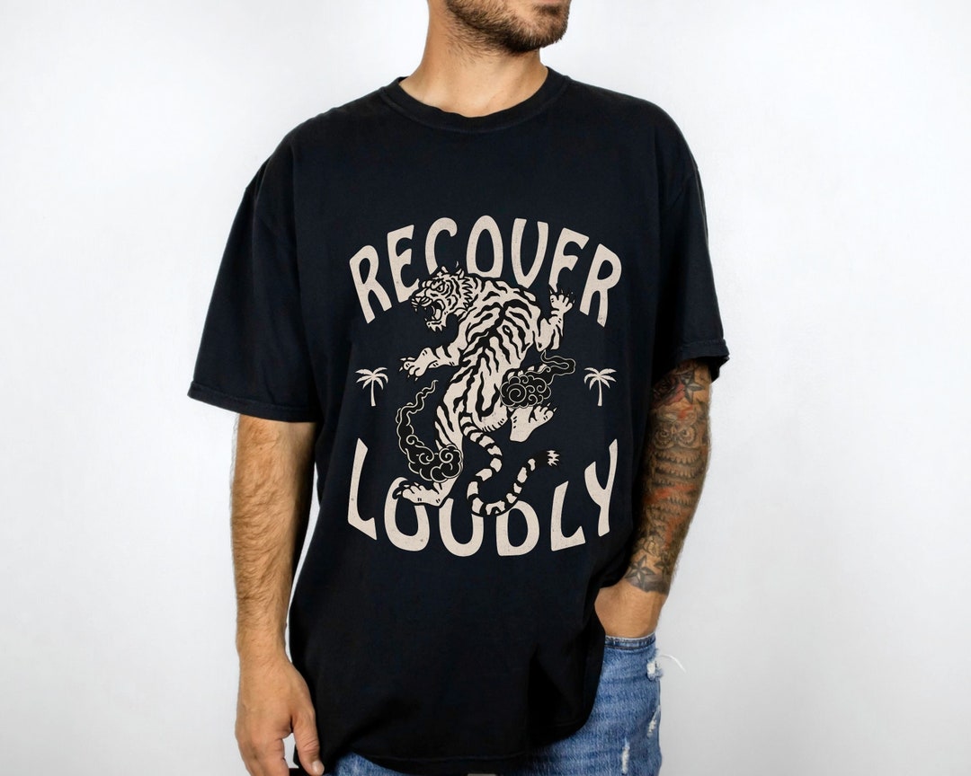 Recover Loudly Shirt Mens Sobriety Gift Tiger Shirt, We Do Recover ...