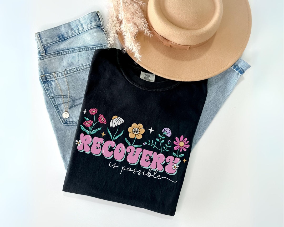 Floral Recovery Shirt, Recovery is Possible Sobriety Shirt, We Do ...