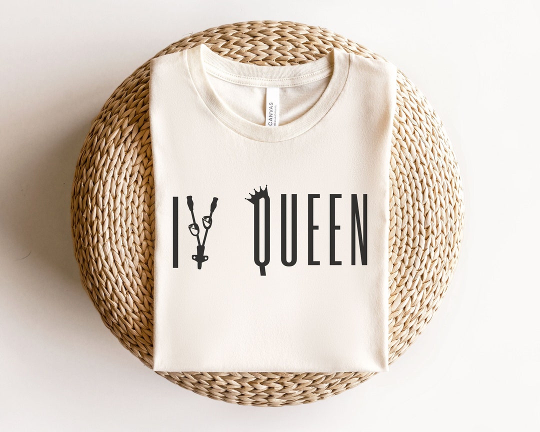 IV Queen Shirt, Infusion Nurse Shirt, PICC Nurse Tee, Intravenous ...