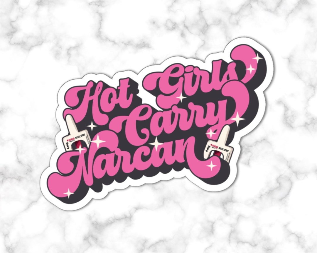 Hot Girls Carry Narcan Sticker, Cute I Carry Narcan Sticker, Harm ...
