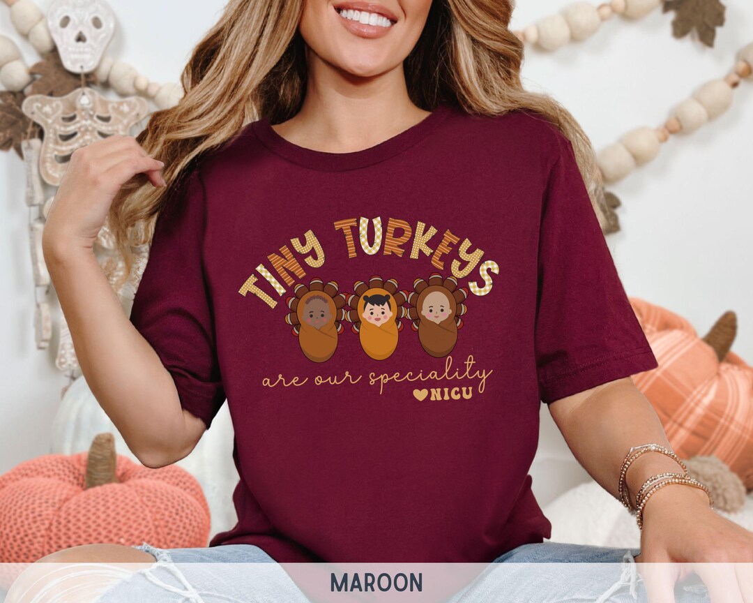 Tiny Turkeys NICU Thanksgiving Shirt Cute Turkey Thanksgiving NICU ...
