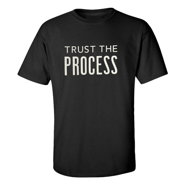 Trust the Process Shirt - Etsy
