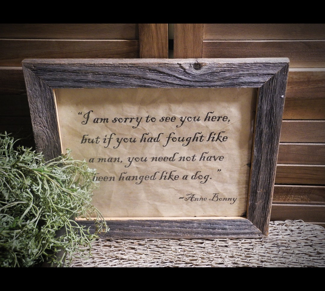 Anne Bonny Quote Last Words to Jack Rackham Piracy Aged - Etsy