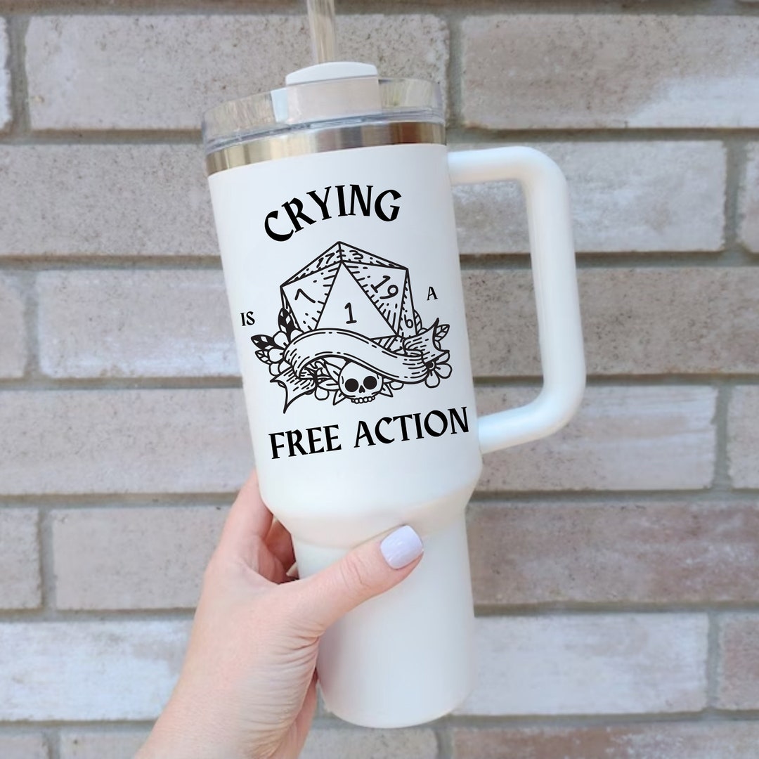 Crying is a Free Action Tumbler 40 Oz, Dungeons and Dragons Mug Crying ...