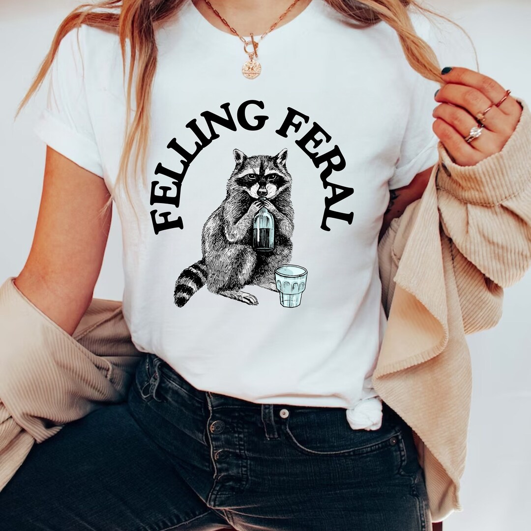 Feeling Feral Raccoon Shirt, Tee Raccoon Gifts Racoon Shirts That Go ...