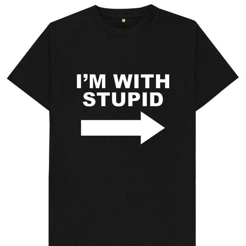 Im With Stupid T Shirts - Etsy
